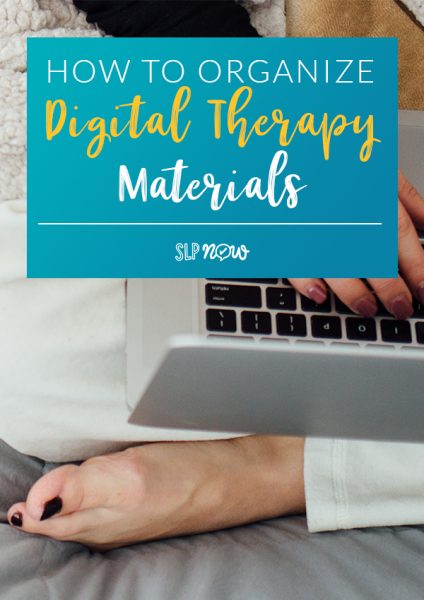 Five quick tips for SLPs to organize their digital therapy materials ...