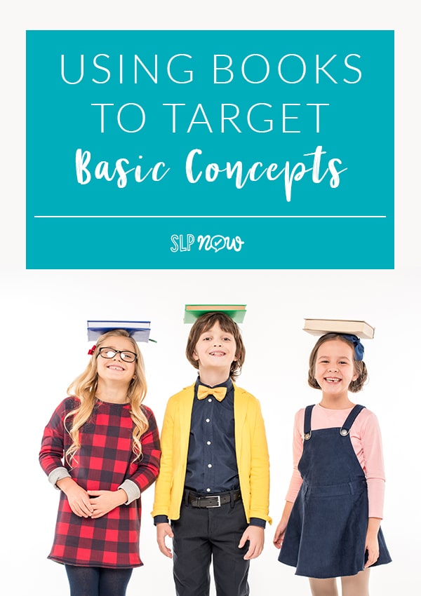 Books provide an excellent means to target basic concepts in any SLP's ...