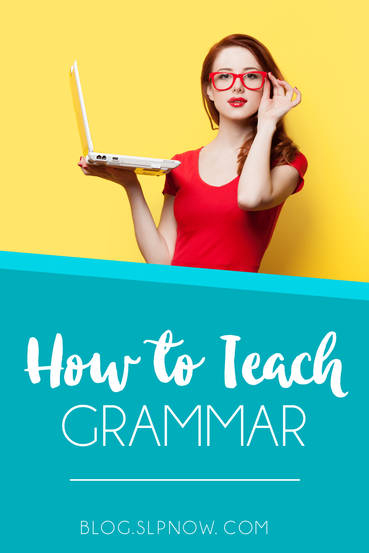 How to Teach Grammar | SLP Now®