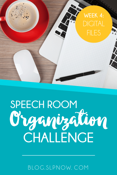 SLP Organization Challenge Week 4 Organizing Digital Files | SLP Now®